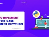 How To Implement A Switch Case In Python