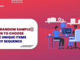 Python Random Sample Function To Choose Multiple Unique From Any Sequence