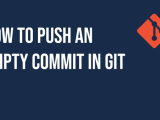 How To Push An Empty Commit In Git