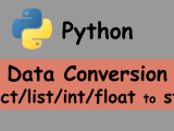 Python Convert Str To Int Float Dict List To Str And Vice Versa