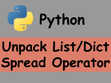 Spread Operator In Python How To Unpack List Dict Technical Feeder