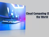 Cloud Computing Changing The World Techprofree