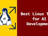 Best Linux Tools For Ai And Machine Learning In 2025