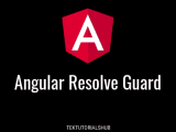 Angular Resolve Guard Tektutorialshub