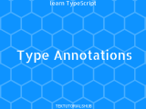 Type Annotations In Typescript Tektutorialshub
