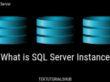 What Is A Sql Server Instance Tektutorialshub