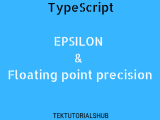 Typescript Epsilon Floating Point Precision Tektutorialshub