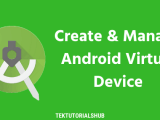 Create Manage Android Virtual Device Tektutorialshub