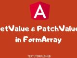 Setvalue Patchvalue In Formarray Angular Tektutorialshub