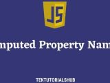Computed Property Names In Javascript Tektutorialshub