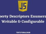 Javascript Property Descriptors Enumerable Writable Configurable
