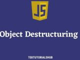 Object Destructuring In Javascript Tektutorialshub