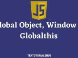 Global Object Window Globalthis In Javascript Tektutorialshub