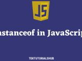 Instanceof Operator In Javascript Tektutorialshub