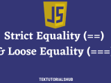 Strict Equality Loose Equality In Javascript Tektutorialshub