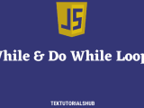 While Do While Loops In Javascript Tektutorialshub
