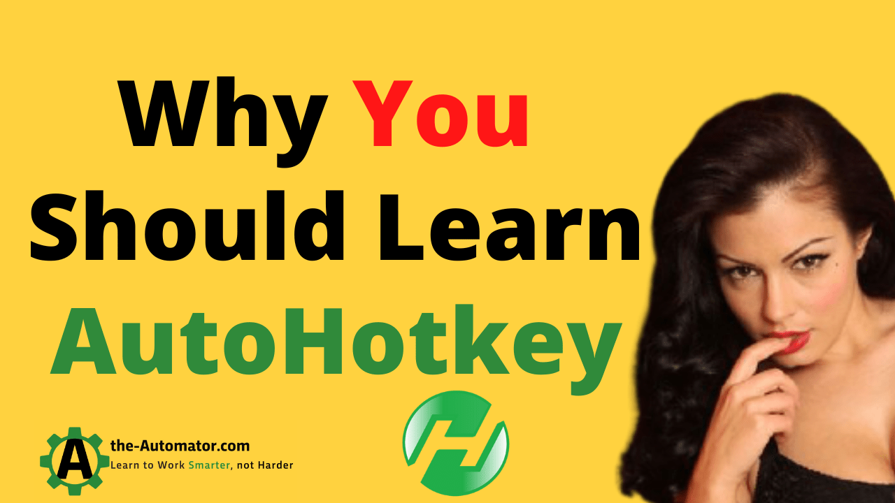 6 Reasons Why Every Windows User Needs To Learn AutoHotkey | The-Automator
