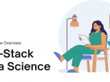 Full Stack Data Science A Complete Overview