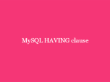 Mysql Having Clause With Examples Mysql Tutorial