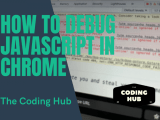 How To Debug Javascript In Chrome The Coding Hub
