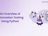Python Automation Testing Benefits And Framework