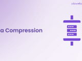 What Is Data Compression And Why Is It Important