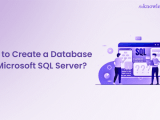 Create A Database In Ms Sql Server Explained