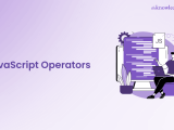 Javascript Operators A Guide To Js Operators With Examples