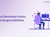 Java Developer Roles And Responsibilities All You Need To Know