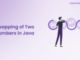 Swapping Of Two Numbers In Java Explained