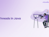 Threads In Java A Comprehensive Guide