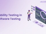 Detailed Discussion On Usability Testing In Software Testing
