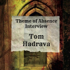 Author Interview: Tom Hadrava | Theme of Absence