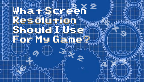 What Screen Resolution Should I Use For My Game? - The Pixels Geek