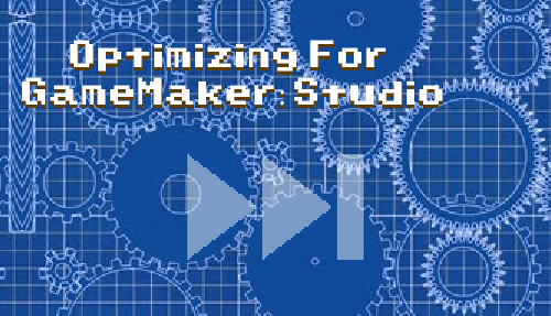 Optimizing For GameMakerStudio - The Pixels Geek