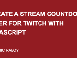 Create A Stream Countdown Timer For Twitch With Javascript
