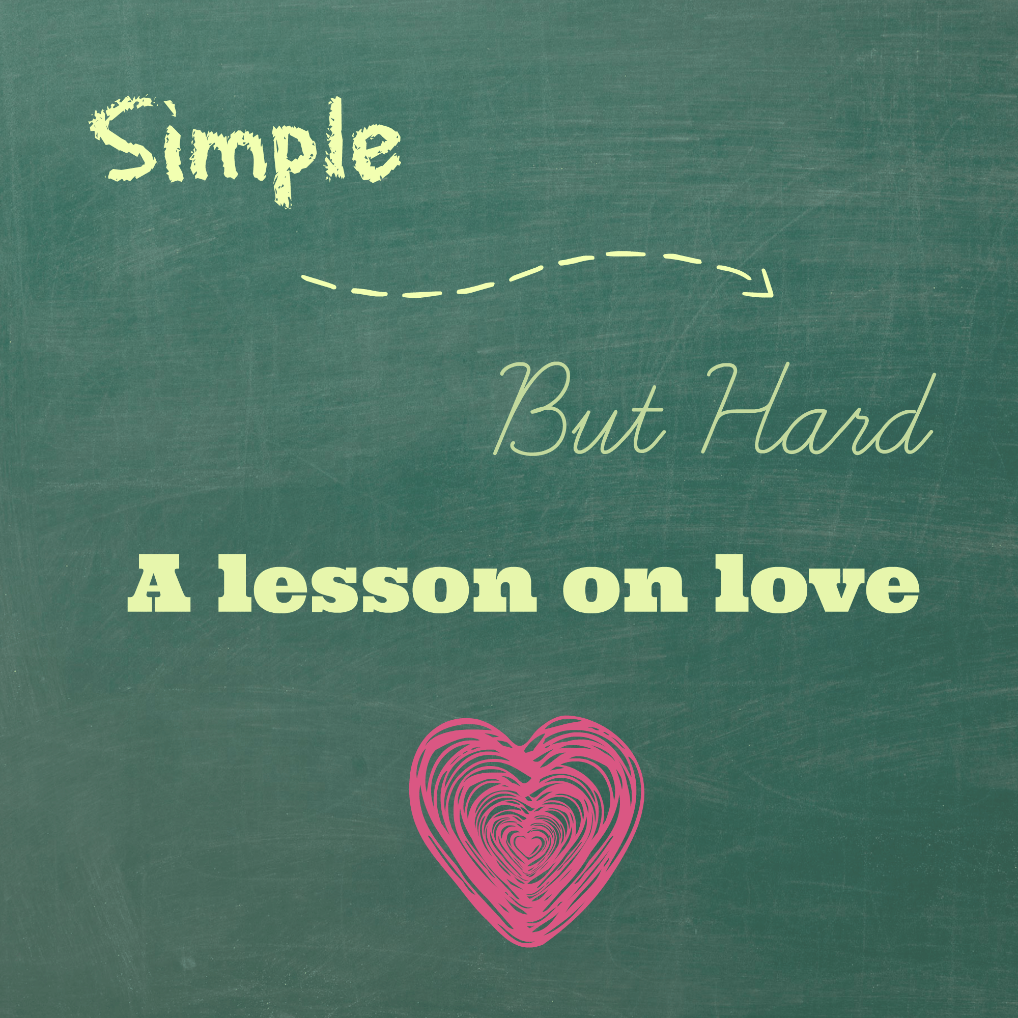 Simple But Hard - A Lesson on Love - The Ruffled Mango