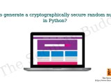 How To Generate A Cryptographically Secure Random Number In Python