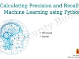 Calculating Precision And Recall In Machine Learning Using Python The