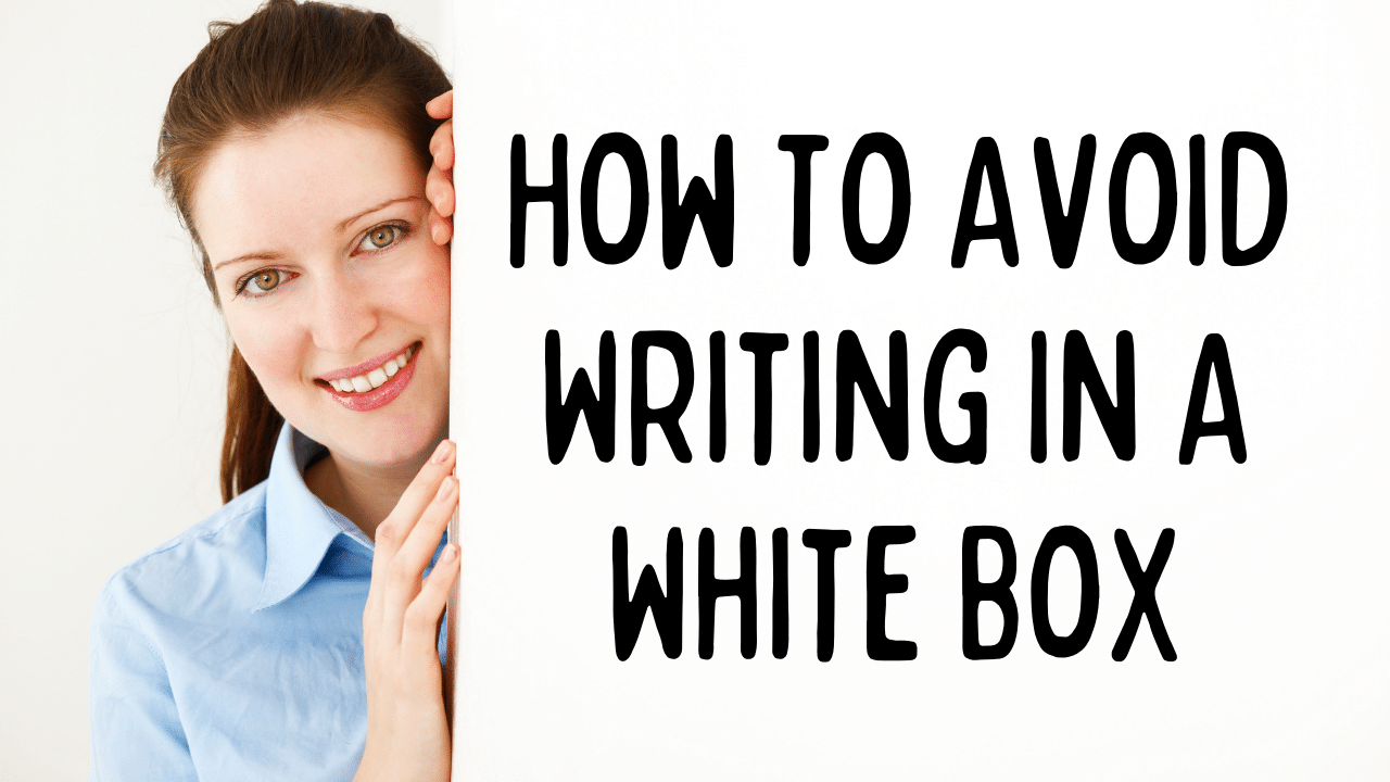 How To Avoid Writing In A White Box - The Table Read Magazine