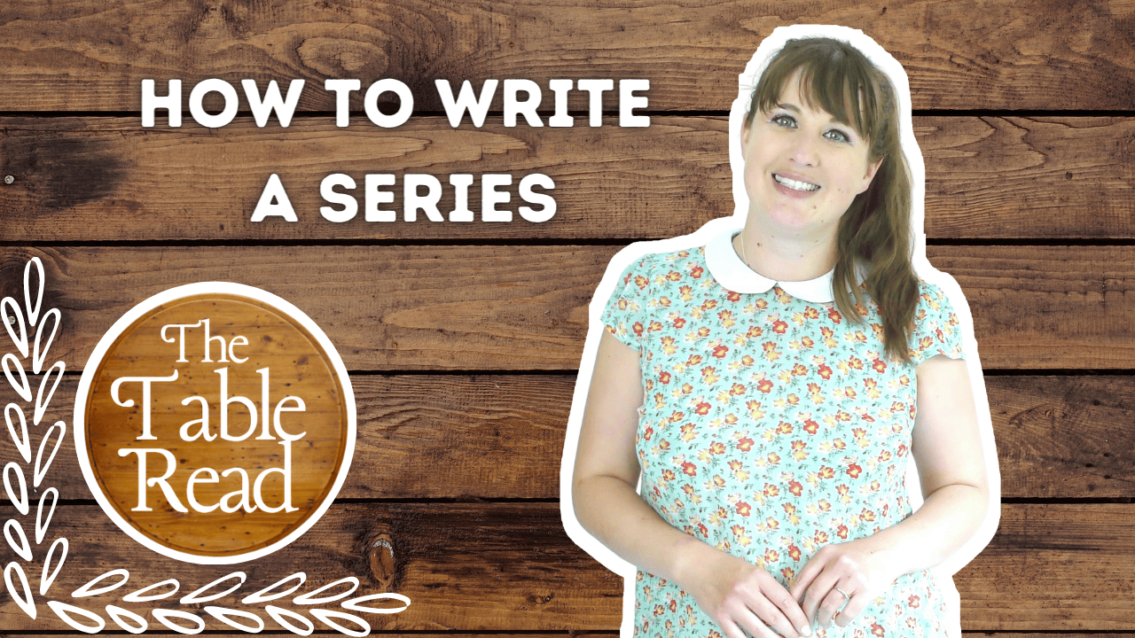 How To Write A Series – Video | The Table Read Magazine