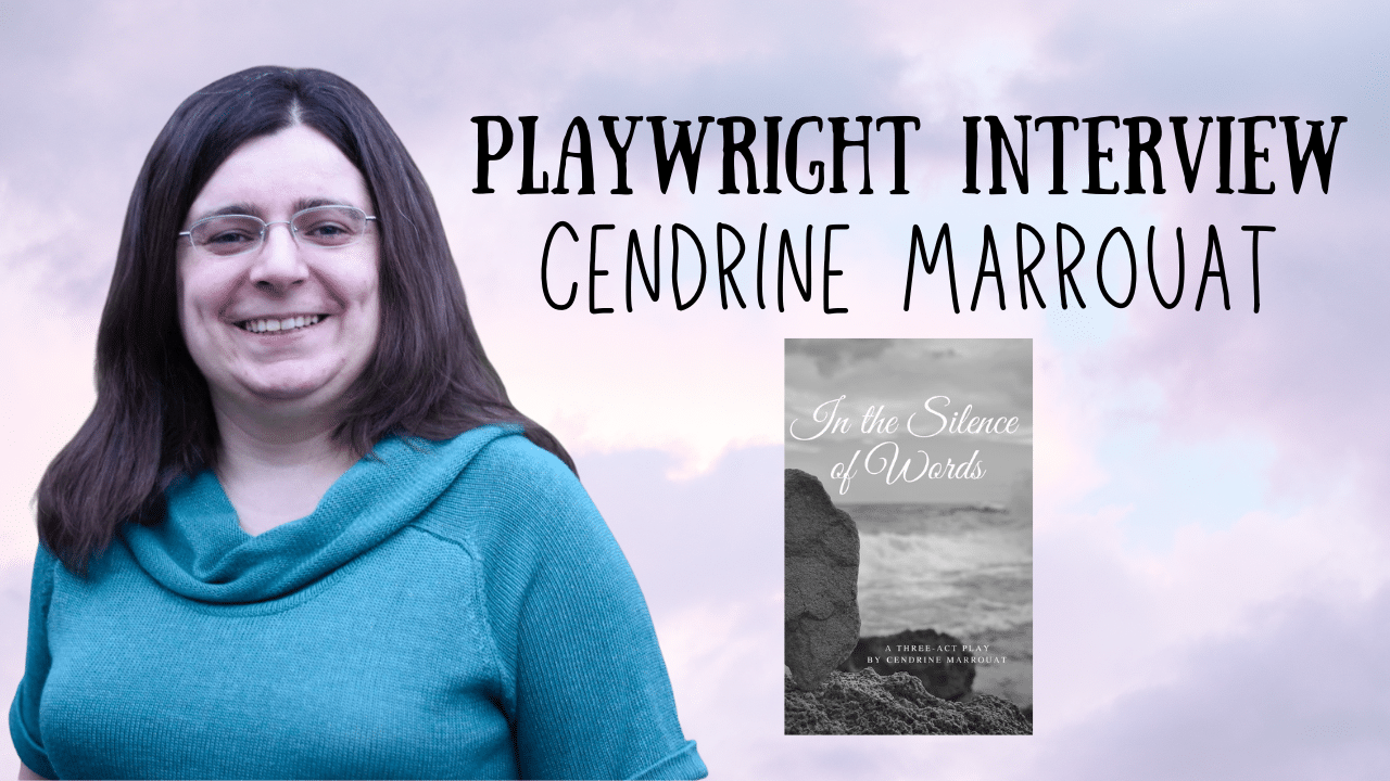 Playwright Interview - Cendrine Marrouat - In The Silence Of Words ...