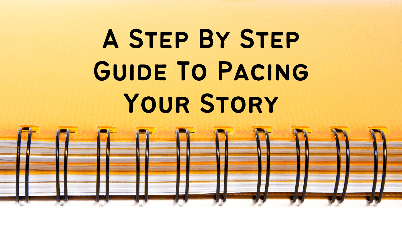 A Step By Step Guide To Pacing Your Story - The Table Read Magazine