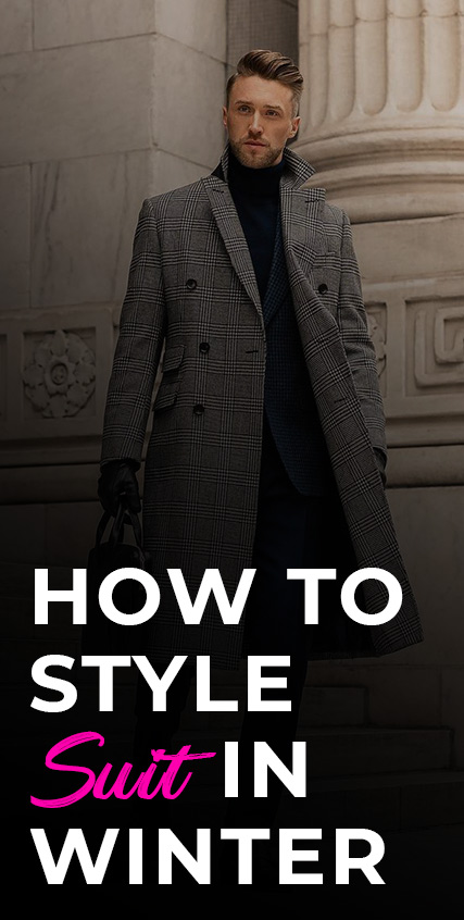 How To Style Suits In Winter ⋆ Best Fashion Blog For Men - TheUnstitchd.com