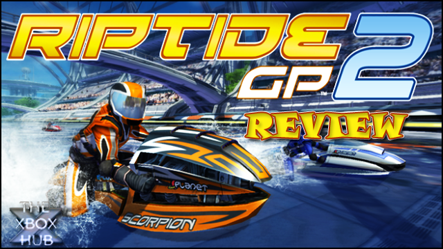 Riptide GP2 - Review | TheXboxHub