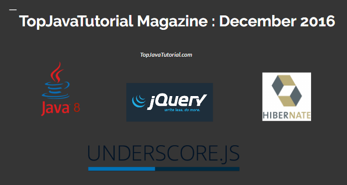 TopJavaTutorial Magazine : December 2016 - TopJavaTutorial