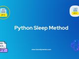 Using The Python Sleep Method Kirelos Blog
