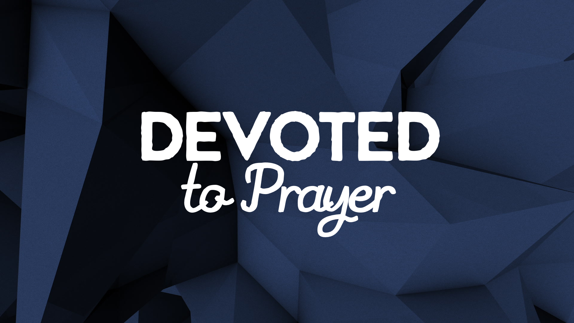 Devoted to Prayer - TravisAgnew.org