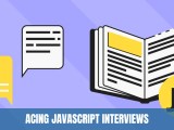 Acing Javascript Interviews A Comprehensive Guide To Javascript