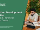 Python Development Guide Top 3 Practical Use Cases Trustify Technology